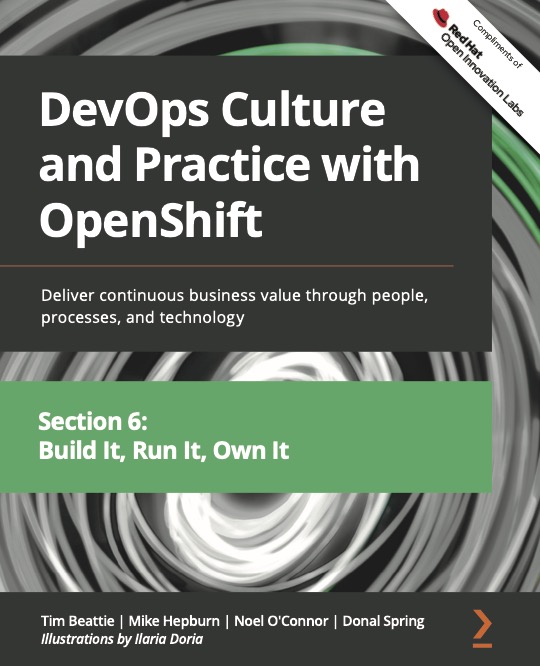 Devops Culture And Practice With Openshift Section 6 Build It Run It Own It
